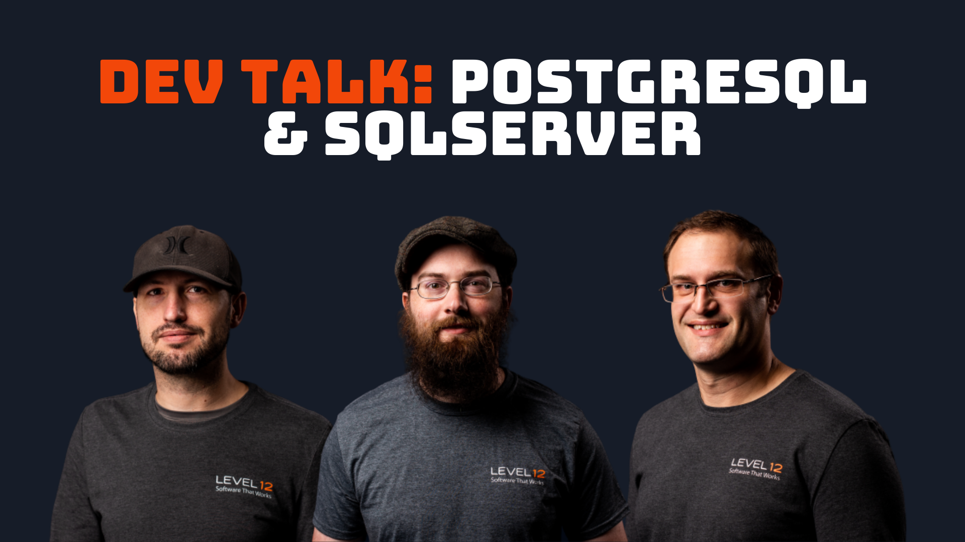 Dev Talk: PostgreSQL and SQLServer | Level 12